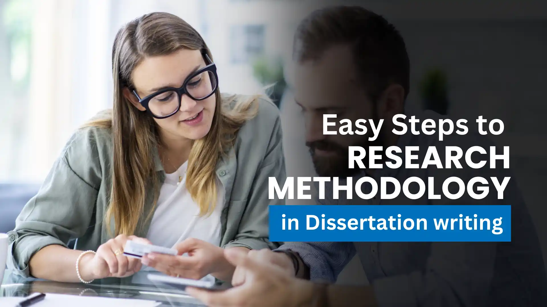 Easy Steps to Research Methodology in Dissertation writing - Thesis Writing
