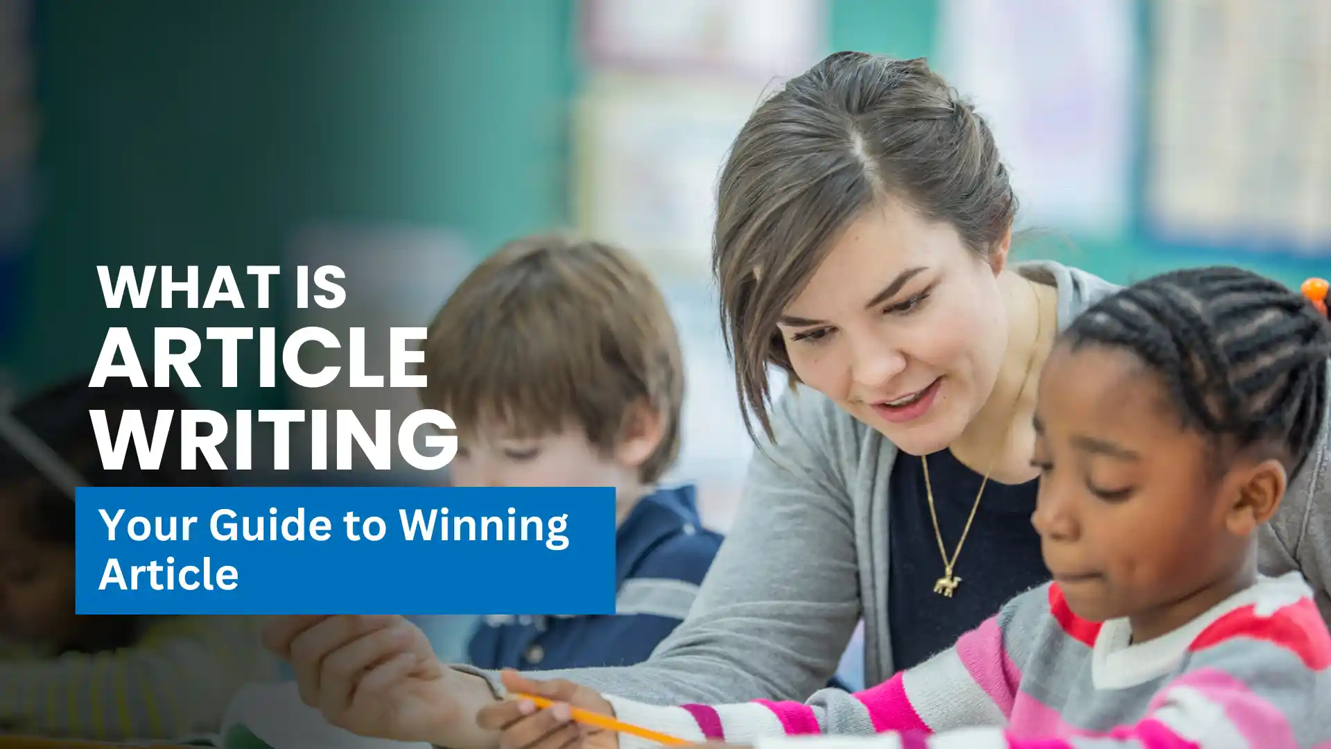 What Is Article Writing? Your Guide to Winning Article - Thesis Writing