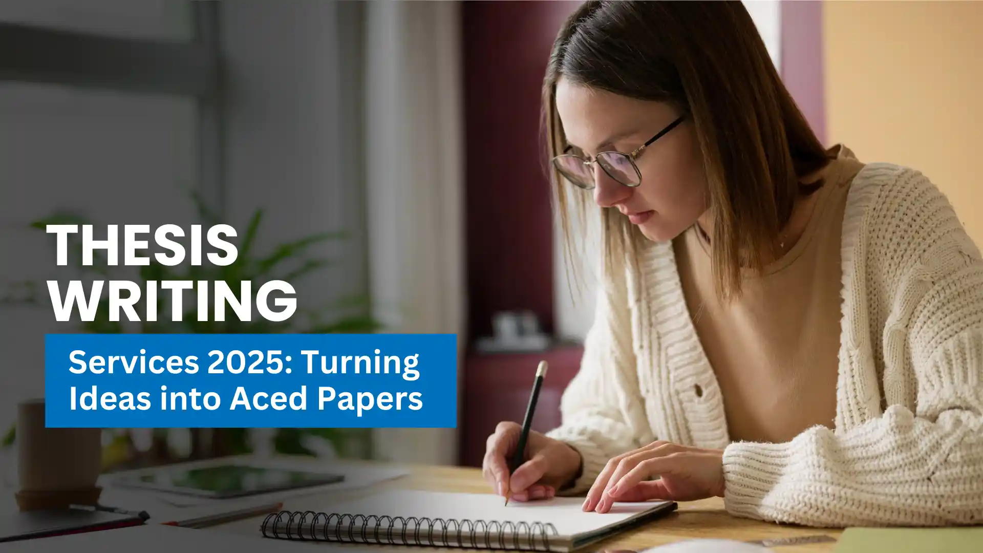 Thesis writing Services 2025: Turning Ideas into Aced Papers - Thesis ...