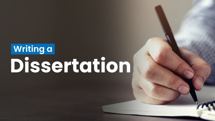Writing a Dissertation: Essential Things to Know - Thesis Writing